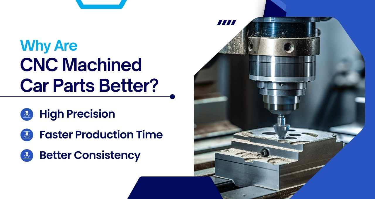 Benefits of CNC Machining Car Parts Over Traditional Methods